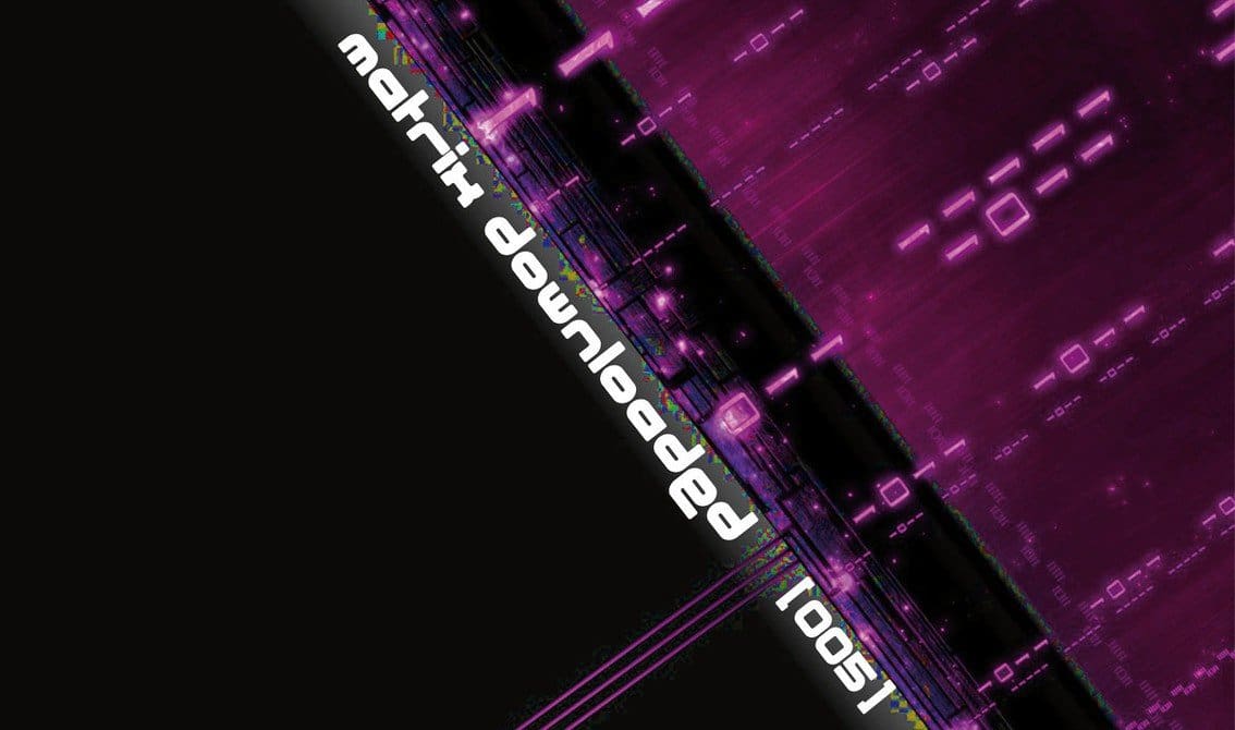 Alfa Matrix launches massive free compilation 'Matrix Downloaded 005 ...