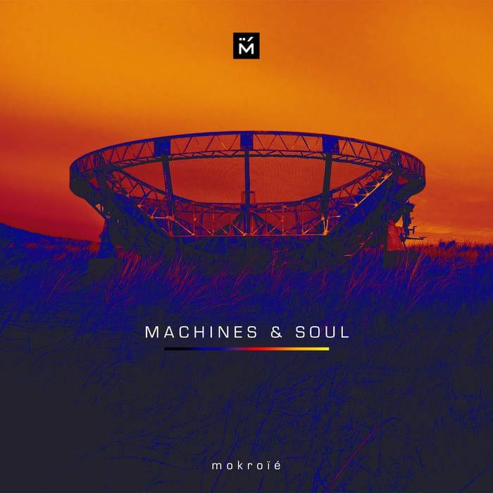 Mokroïé – Machines & Soul (Album – Mokroïé)