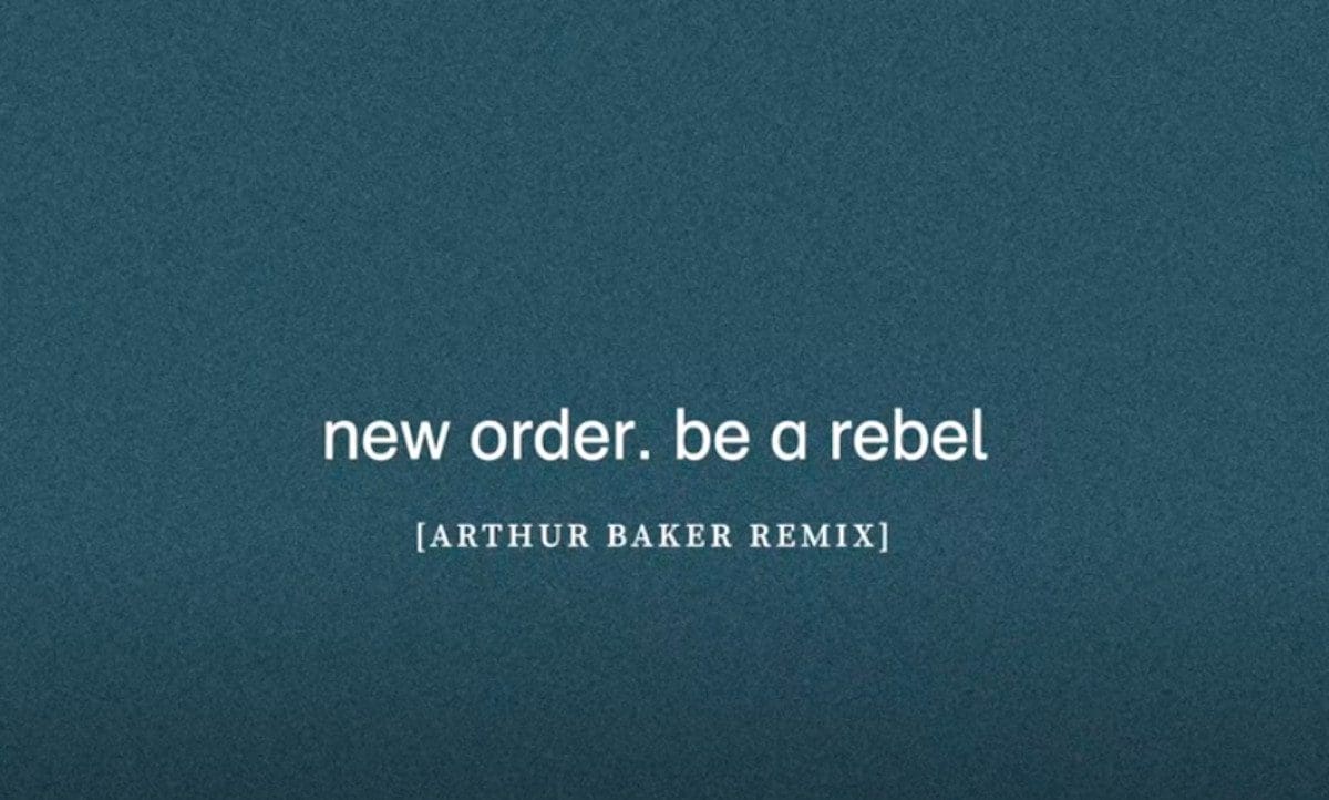 New Order release 'Be A Rebel (Arthur Baker remix)'