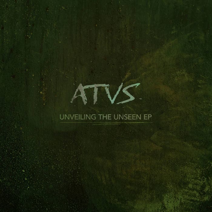 ATVS – Unveiling The Unseen (Digital Album – Mindtrick Records)