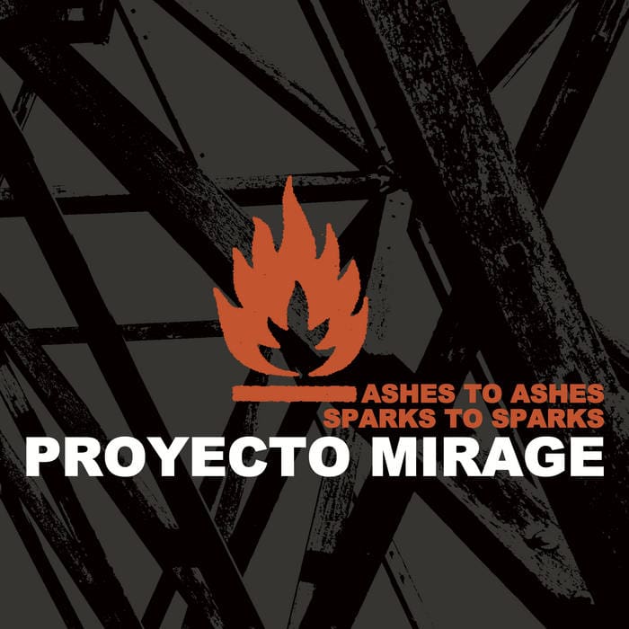 Proyecto Mirage – Ashes To Ashes Sparks To Sparks (Digital/CD Album ...