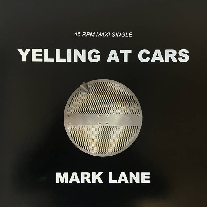 Mark Lane – Yelling At Cars (Digital/Vinyl EP – Idiosyncratics)