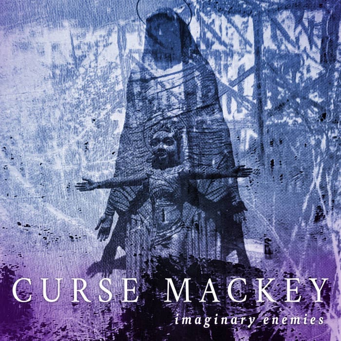 Curse Mackey – Imaginary Enemies (Digital/CD Album – Negative Gain ...