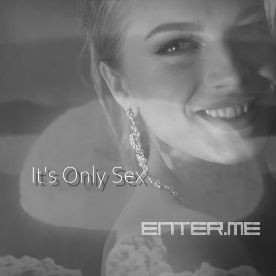 enter.me drops "It’s Only Sex" single on Town And Towers