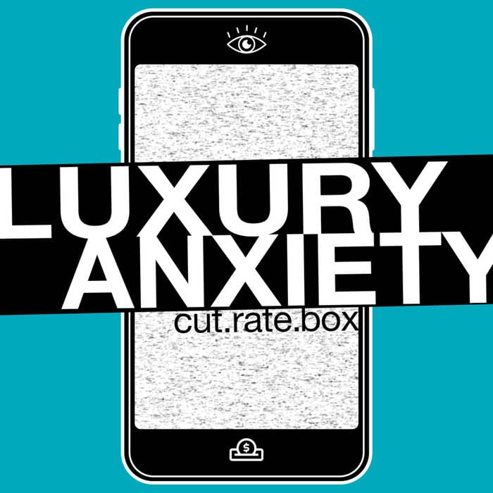 Cut.Rate.Box – Luxury Anxiety (Digital EP – Alfa Matrix)