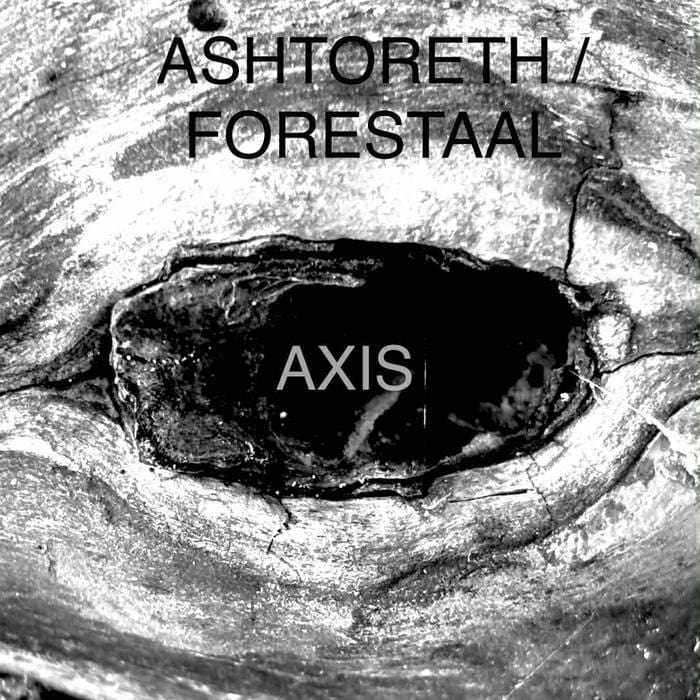 Ashtoreth & Forestaal – Axis (Digital Album – Ashtoreth & Forestaal)