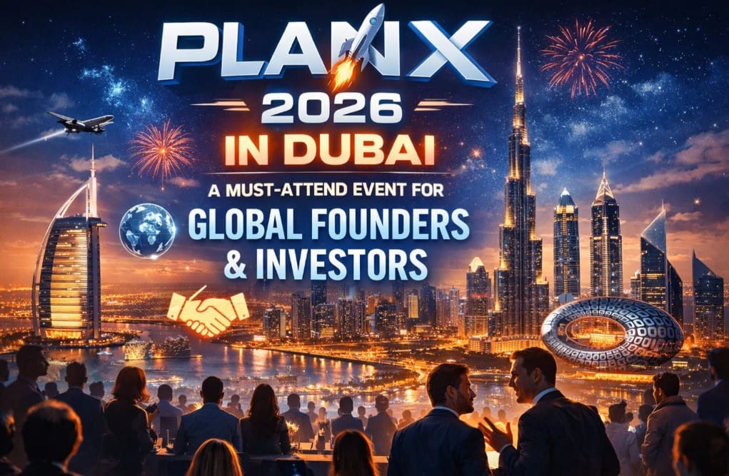 PlanX 2026 in Dubai is a Must-Attend Event for Global Founders and ...